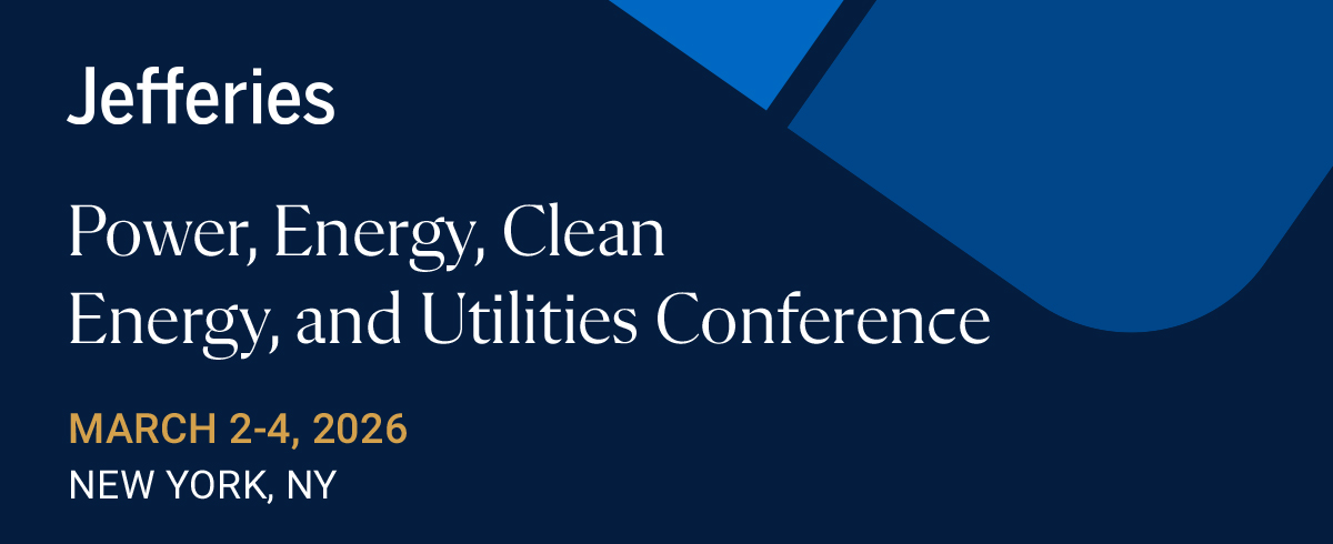 Power, Energy, Clean Energy, and Utilities Conference | Jefferies.com